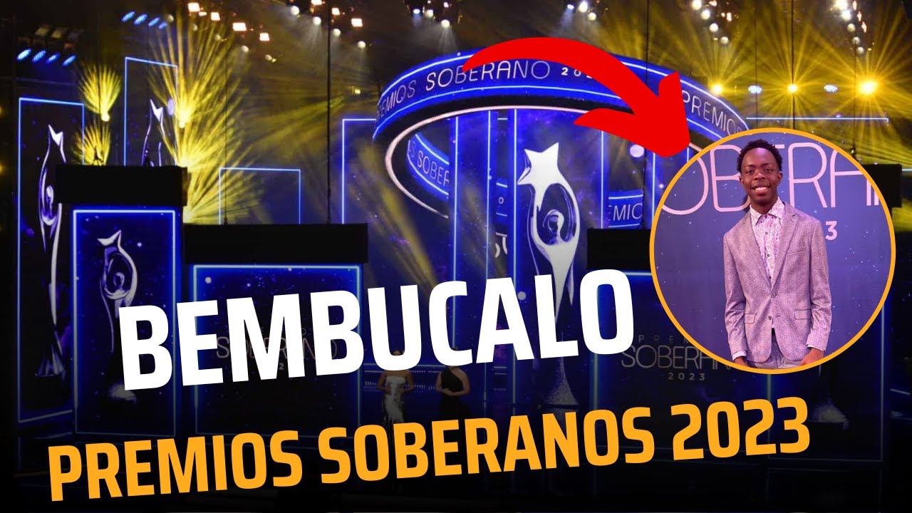 🥇BEMBUCALO EN LOS PREMIOS SOBERANOS 2023 - YouTube