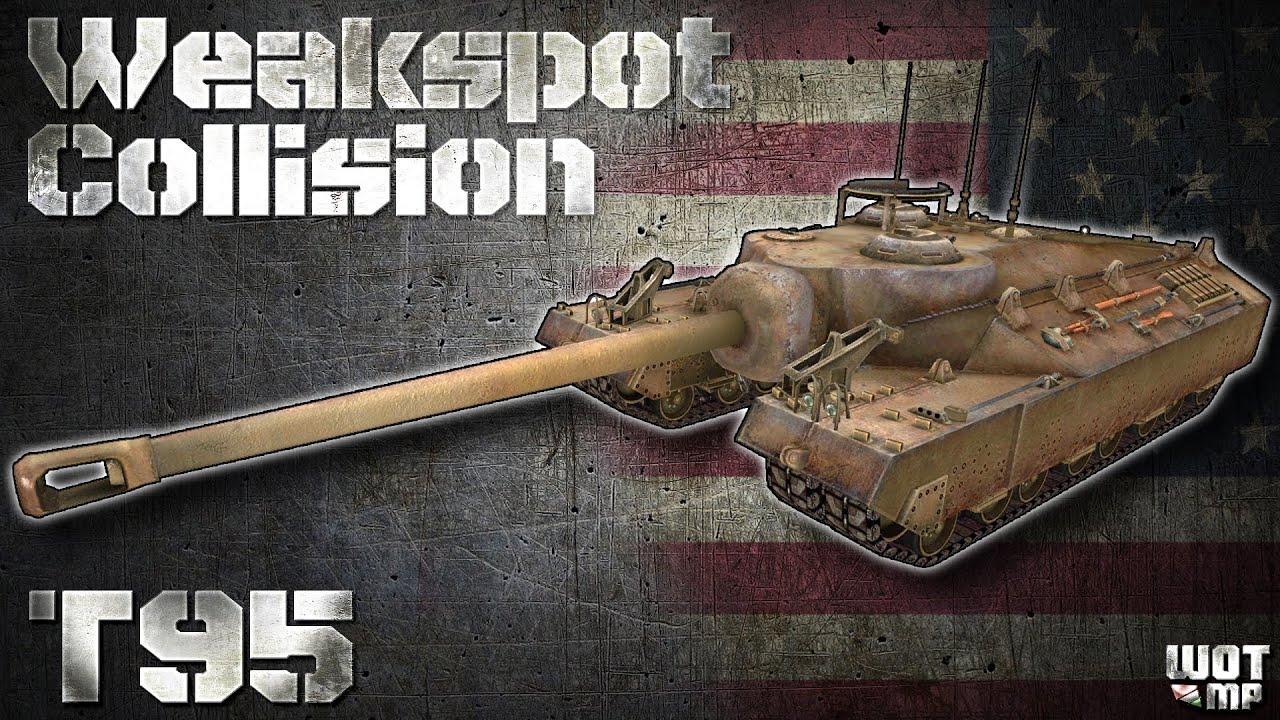 World of Tanks: Weak Spots & Collision: T95 |HD| - YouTube