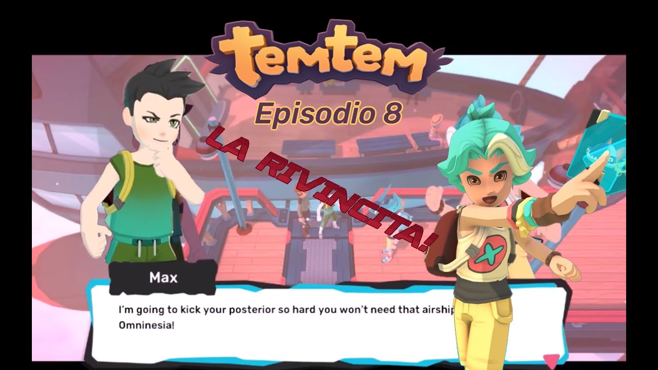TemTem Episodio 8: Rivincita con Max tra le Nuvole! Come vincere ...