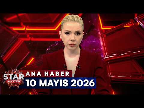 Star Ana Haber | 10 Mayıs 2026 Pazar