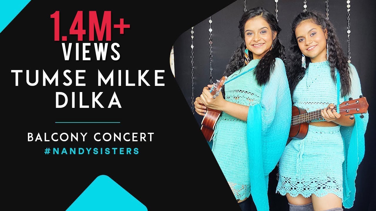 Episode-6# Balcony Concert | Tumse Milke Dilka | NandySisters | Cover ...
