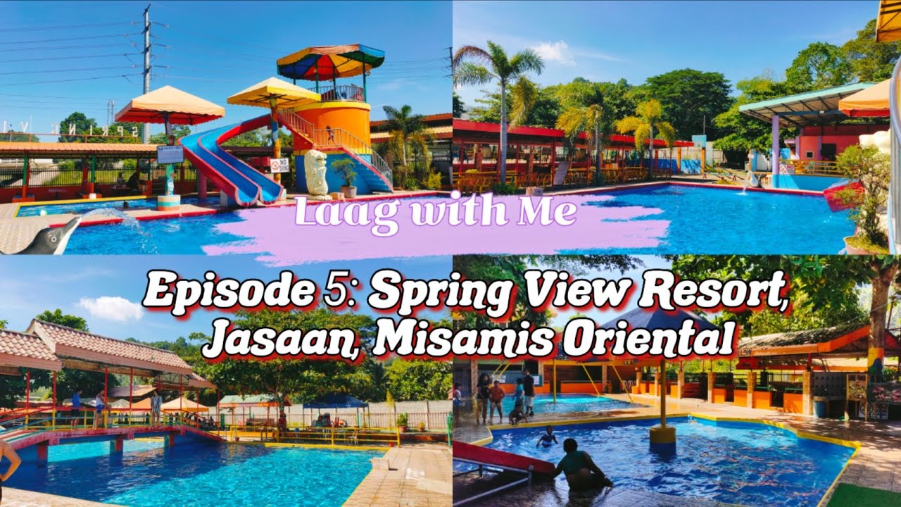 [Laag with Me] Episode 5: Spring View Resort, Jasaan, Misamis Oriental ...