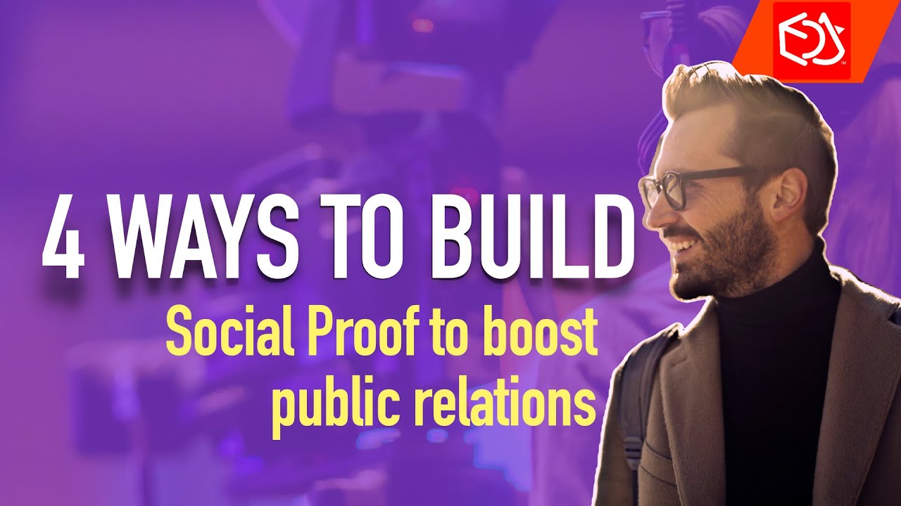 4 ways to build social proof to boost public relations - YouTube