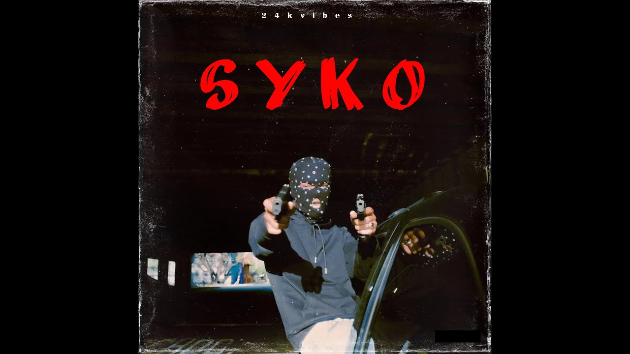 SYKO | 24kvibes - YouTube