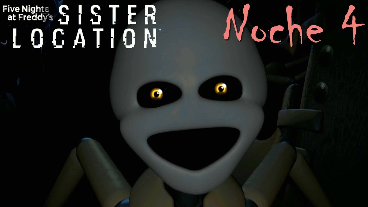 Five Nights at Freddy's: Sister Location - Noche 4: El ataque de las ...