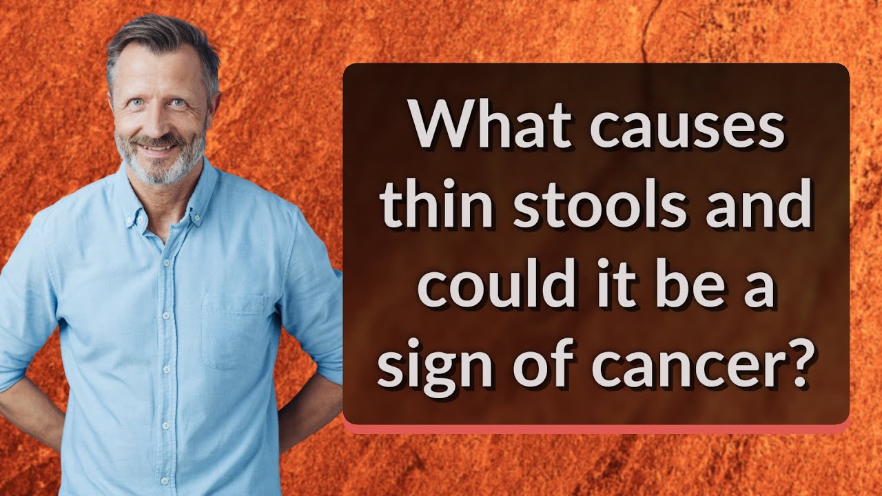 What causes thin stools and could it be a sign of cancer? - YouTube