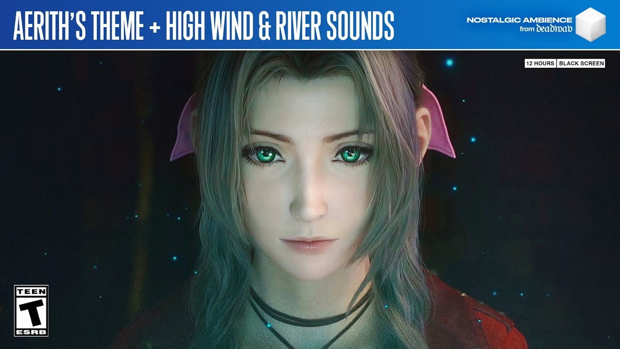 Final Fantasy VII — 12 Hours | 'Aerith's Theme' + High Wind & River ...