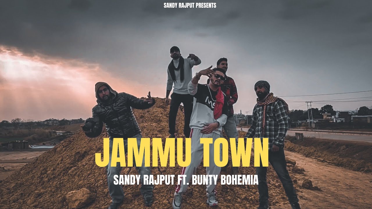 JAMMU TOWN - SANDY RAJPUT FT. BUNTY BOHEMIA (OFFICIAL MUSIC VIDEO ...