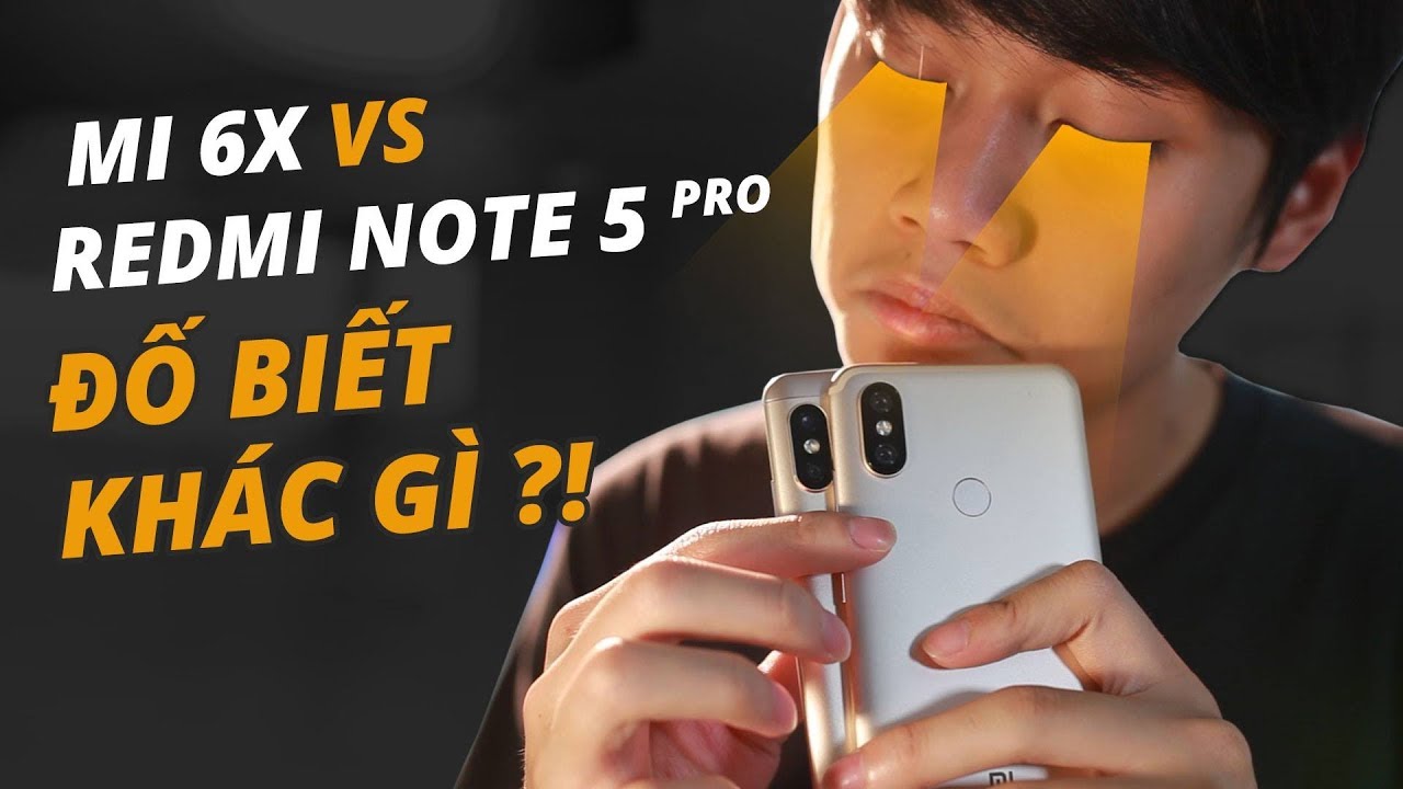 BEST SMARTPHONE "TẦM TRUNG": MI 6X VS REDMI NOTE 5 PRO???! - YouTube