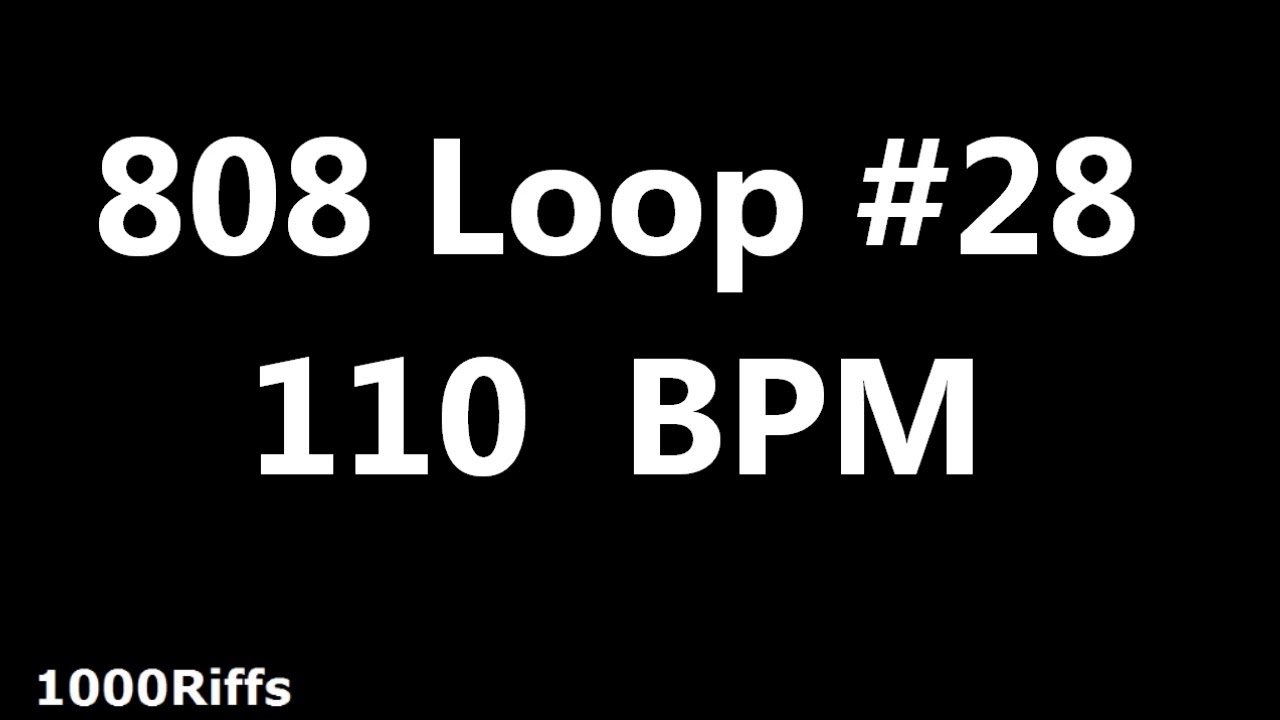 808 Loop Beat # 28 : 110 BPM : Beats Per Minute - YouTube