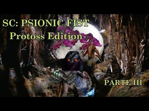 Starcraft: BW Protoss Edition Ep 5 parte 3 - Psionic Fist - YouTube