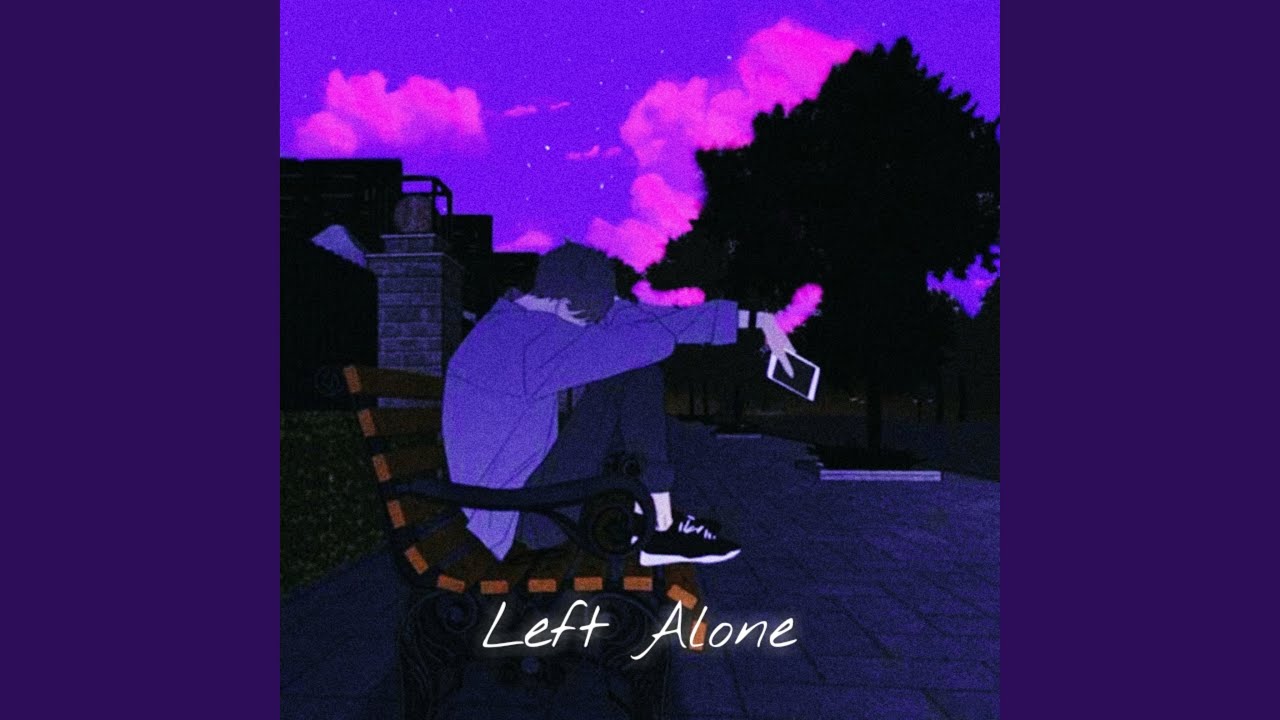 Left Alone - YouTube