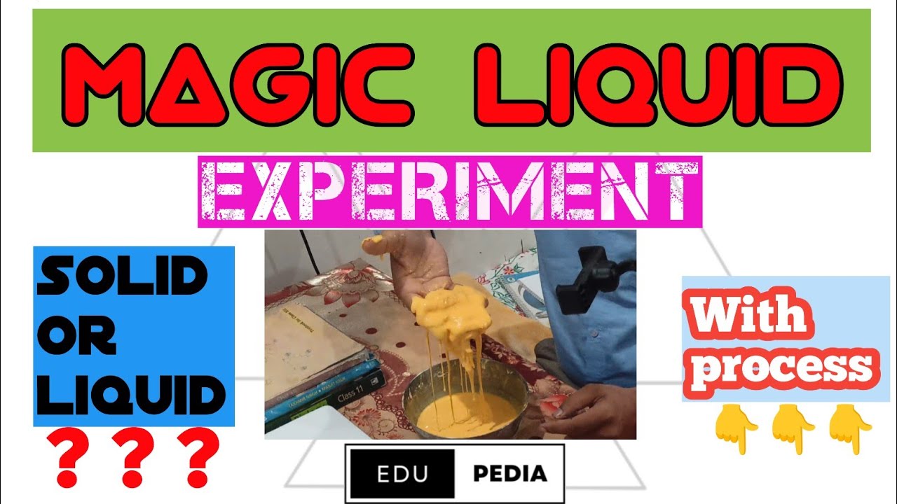 MAGIC LIQUID || SOLID OR LIQUID || MAGIC LIQUID EXPERIMENT || AMAZING ...