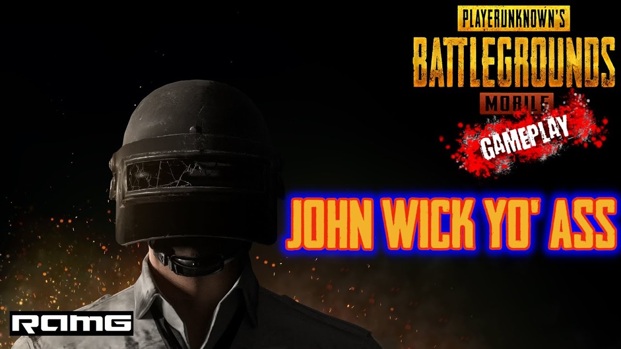 Player Unknown Battlegrounds Mobile | John Wick Yo' Ass | HD | 60 FPS ...