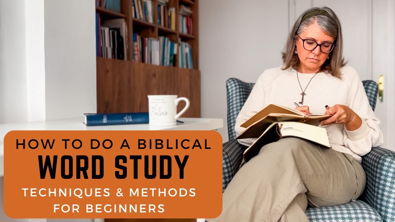 How to Do a Biblical Word Study | Bible Study Techniques & Methods for ...