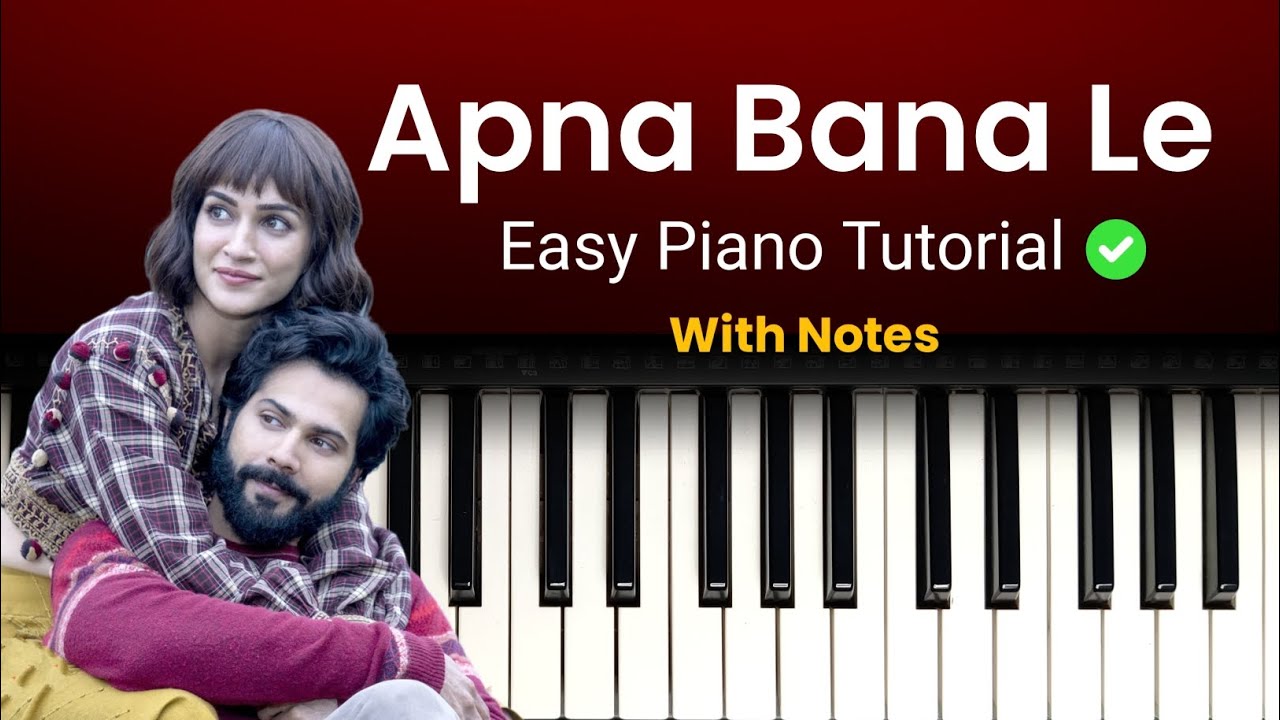 Apna Bana Le | Bhediya | Easy Piano Tutorial With Notes - YouTube