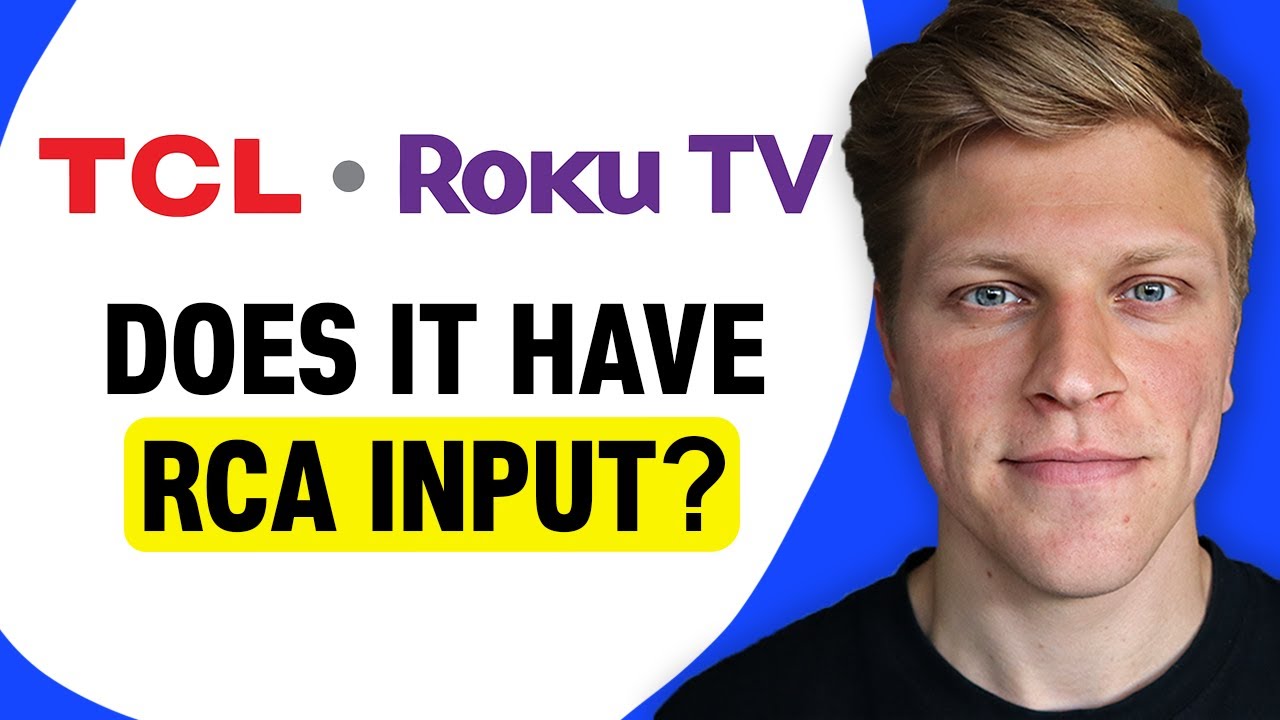 Does TCL Roku TV Have RCA Input? - YouTube