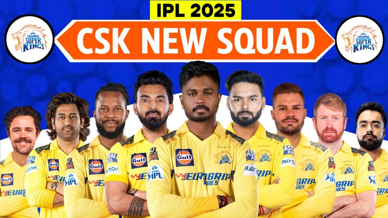 IPL 2025 - Chennai Super Kings New Squad | CSK New Squad | CSK New ...
