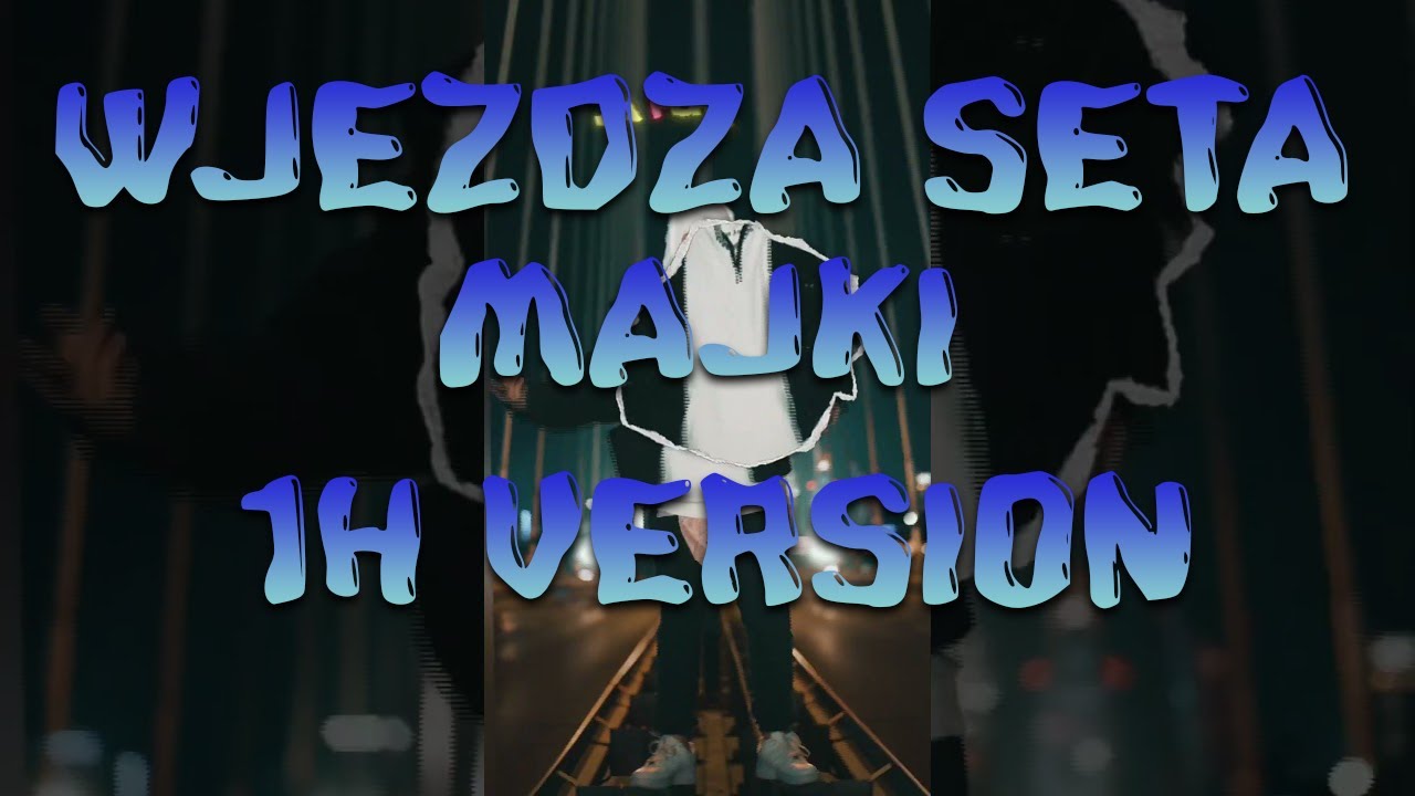 Majki - Wjeżdża Seta (feat. Wujo) (1H VERSION) - YouTube