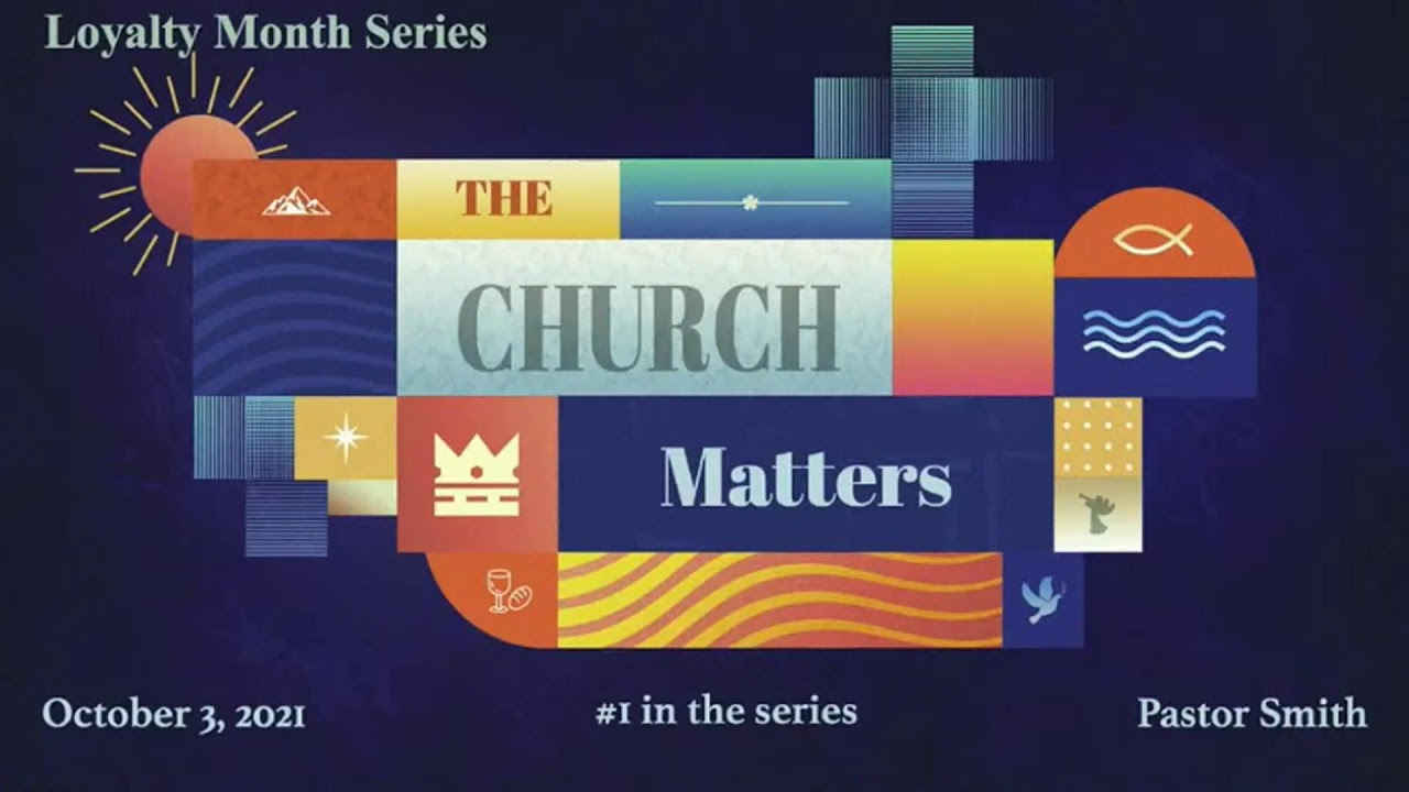 Loyalty Month Series - "The Church Matters" - YouTube