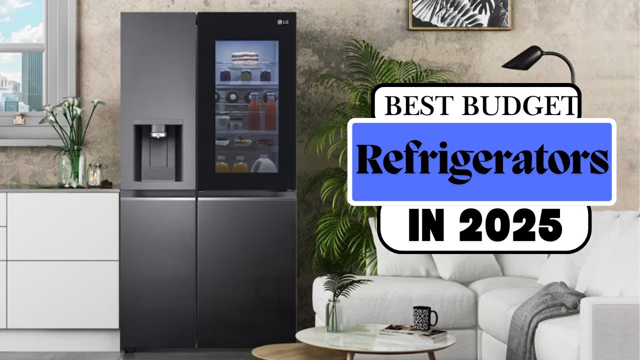 Best Budget Refrigerators in 2025 : Refrigerators Recommended by ...
