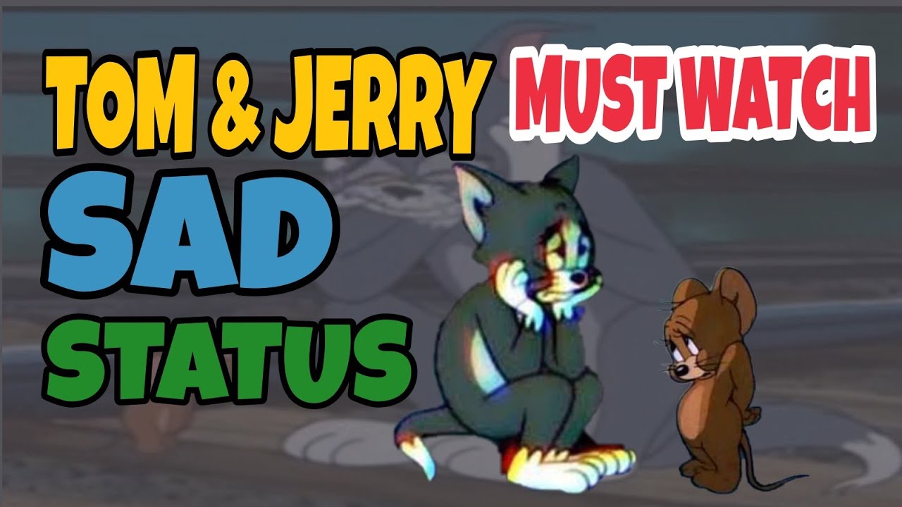 Tom and jerry status | tom and jerry sad | tom and jerry last episode ...