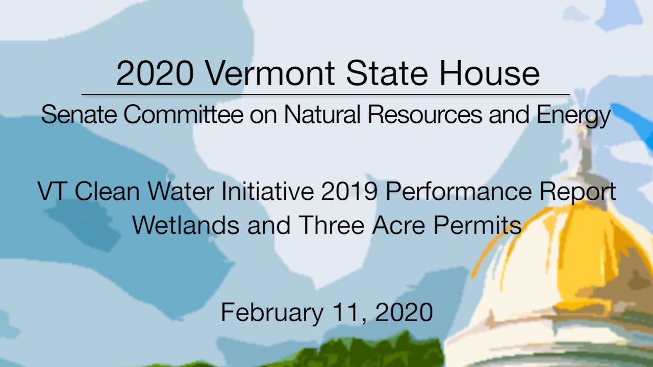 Vermont State House - VT Clean Water Initiative 2019, Wetlands and 3 ...