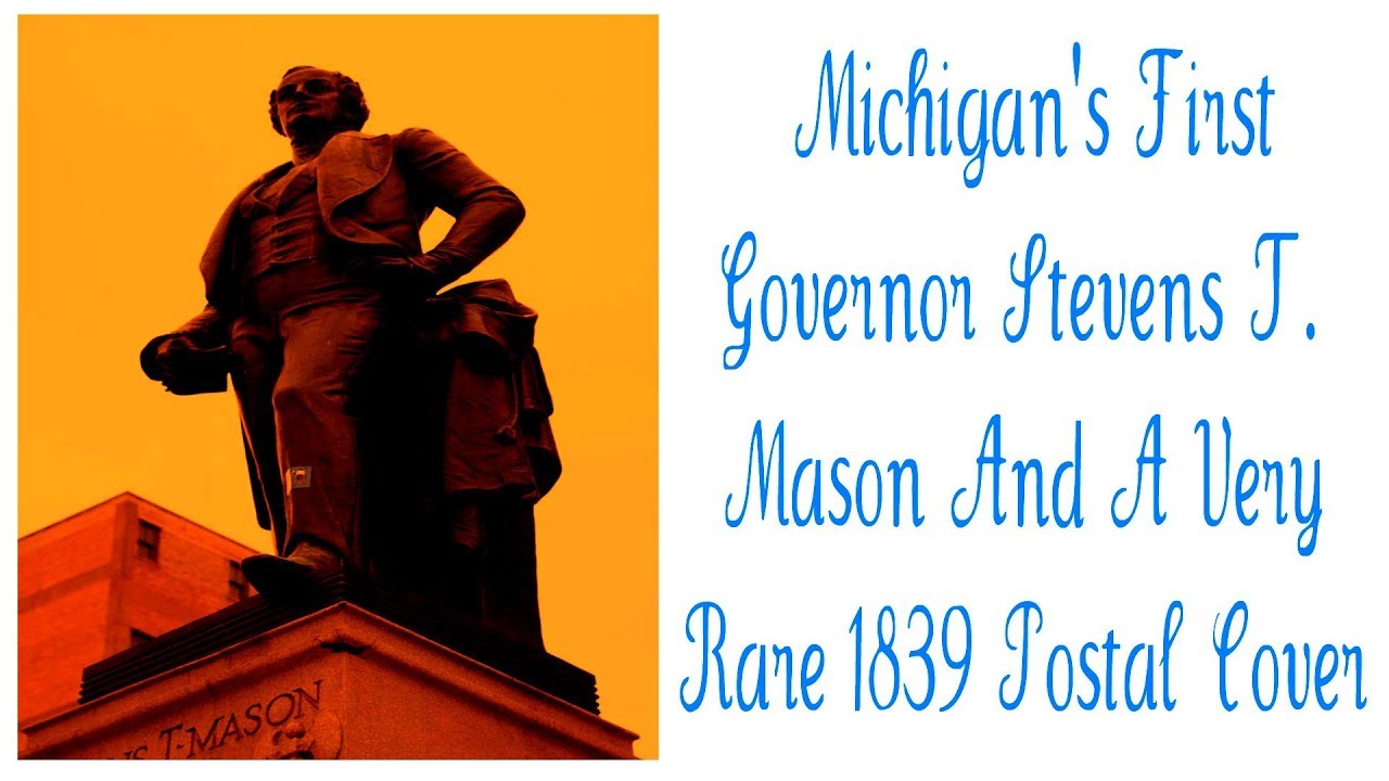 MICHIGAN'S FIRST GOVERNOR STEVEN T. MASON'S AND RARE 1839 POSTAL COVER ...