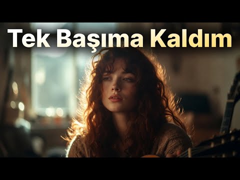 Yalnızlık Şarkısı – Tek Başıma Kaldım (Yalnızken Dinlenecek En Melankolik Müzik)