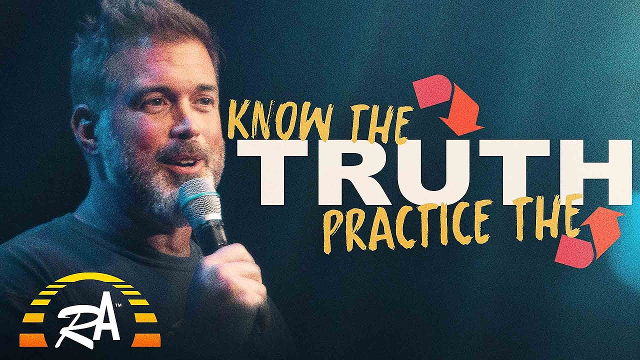 Know the TRUTH so you can Practice the TRUTH | RA - YouTube