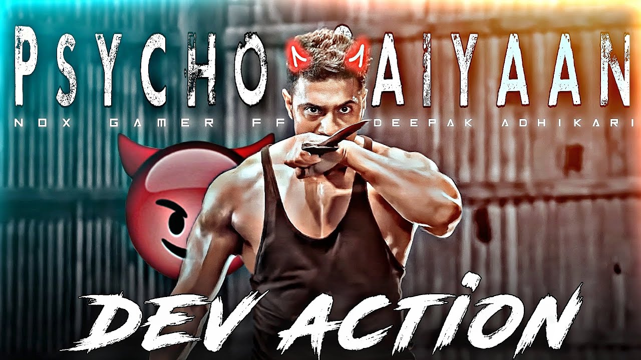 Psycho Saiyaan ft. dev status edit | dev action scene hd status | dev ...
