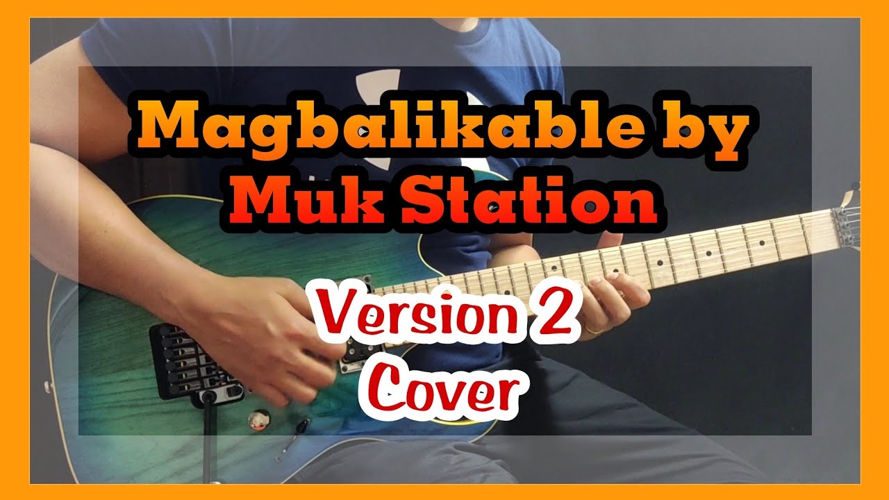 Magbalikable version 2 by Muk-station cover - YouTube