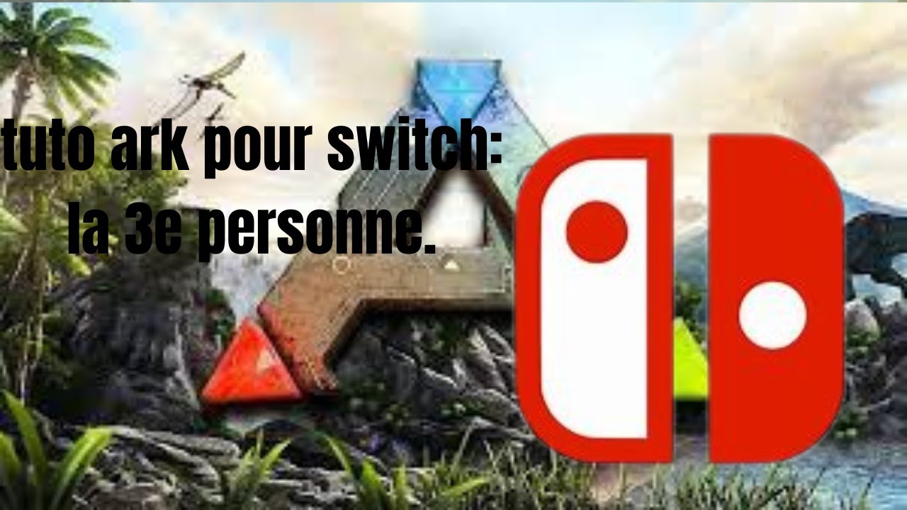 tuto comment remettre la première personne sur ark switch. - YouTube