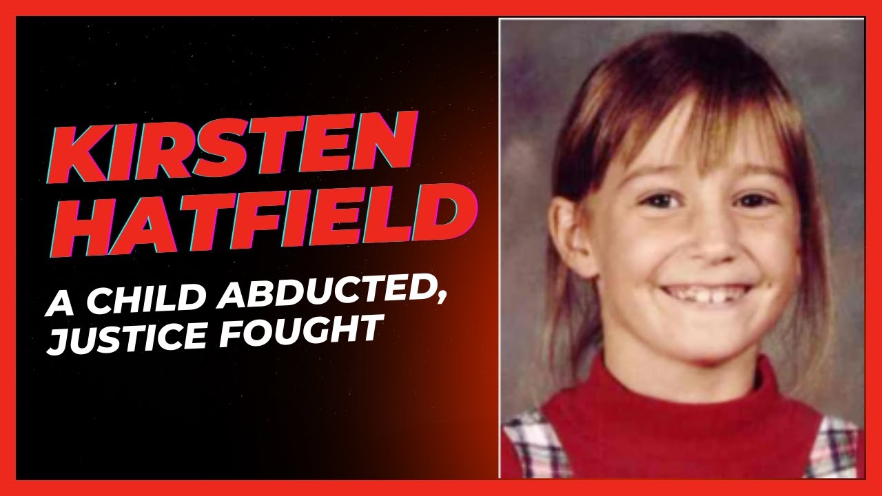 The Unsolved Mystery of Kirsten Hatfield: A Child Abducted, Justice ...