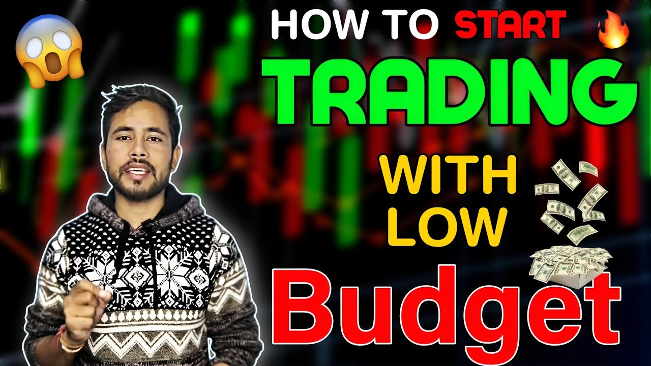 How to start trading with low budget | how much budget should have to ...