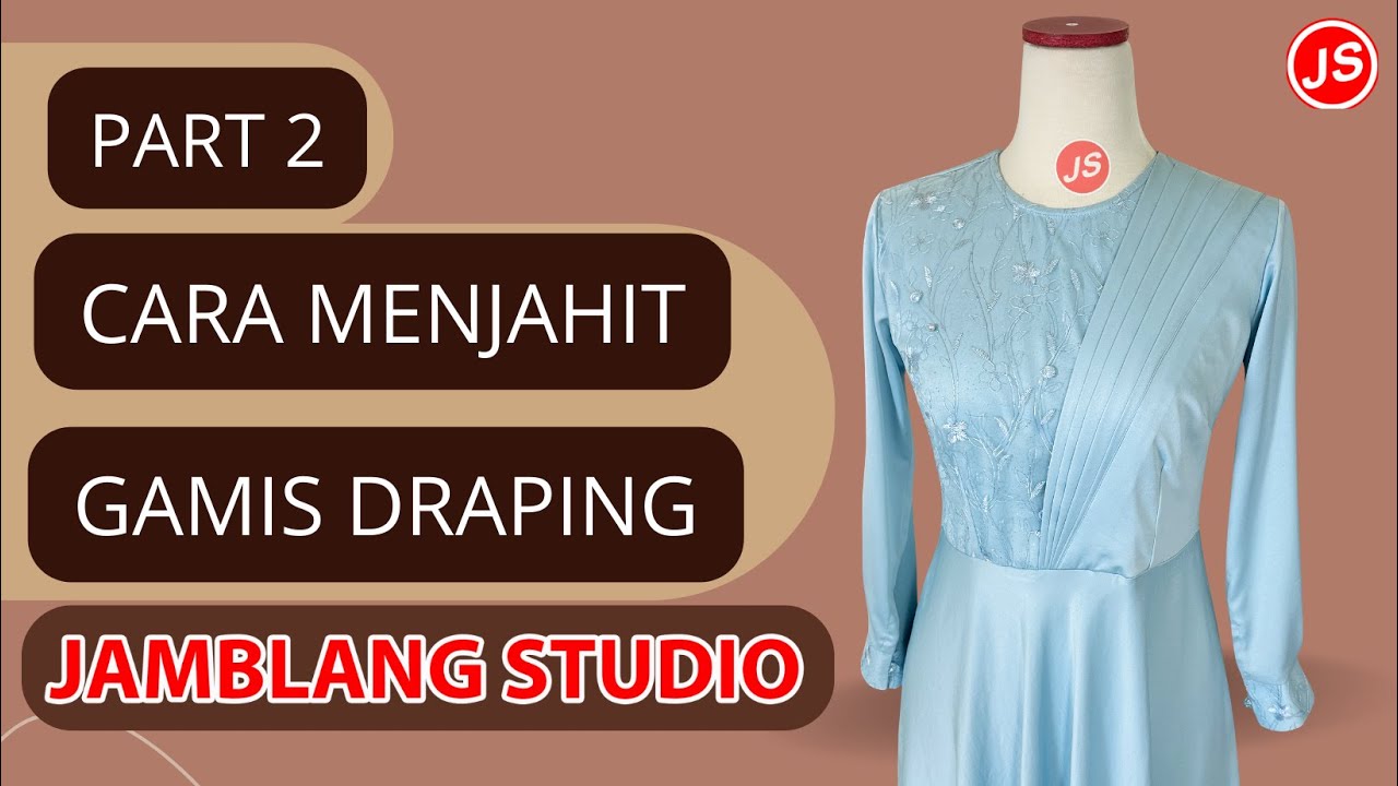 Menjahit Gamis Draping Part 2 | Tutorial menjahit jamblang studio - YouTube