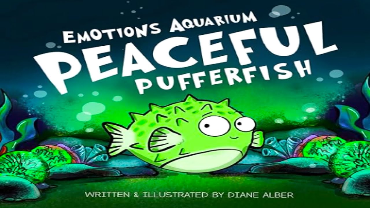 Kids Book Read Aloud: Peaceful Pufferfish (Emotions Aquarium) - YouTube