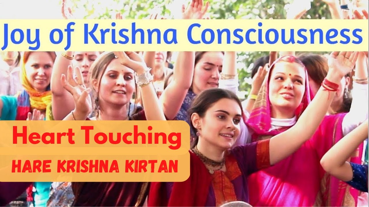 Heart Touching Hare Krishna Kirtan - Joy of Krishna Consciousness ...