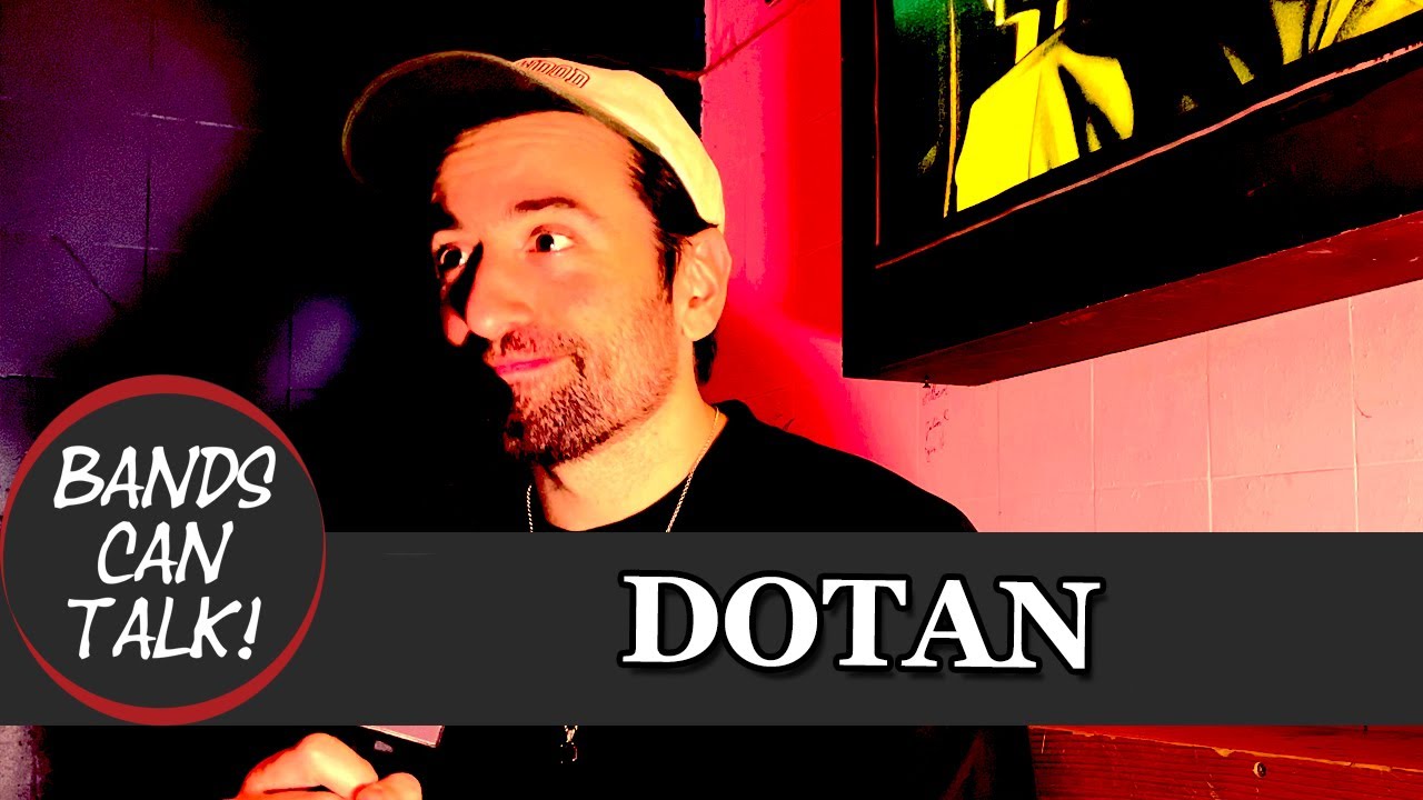 Dotan on his beginnings and music industry Interview I Bands Can Talk ...