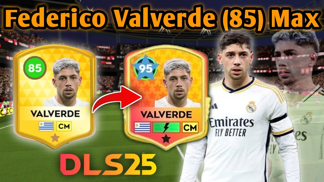 DLS 25 Federico Valverde Max | Dream League Soccer 2025 | Team India ...