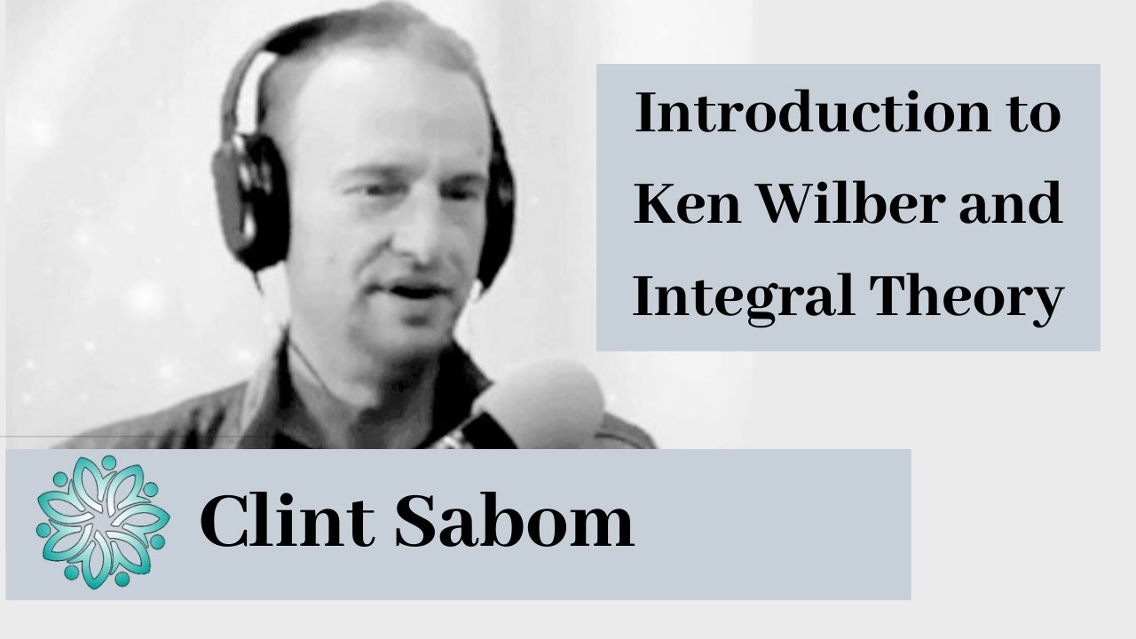 An Introduction to Ken Wilber and Integral Theory - YouTube