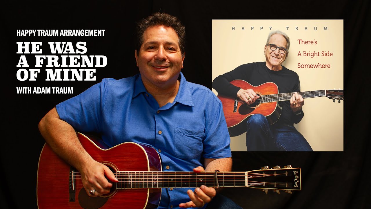 Learn to Play Happy Traum‘s Take on “He Was a Friend of Mine“ with Adam ...