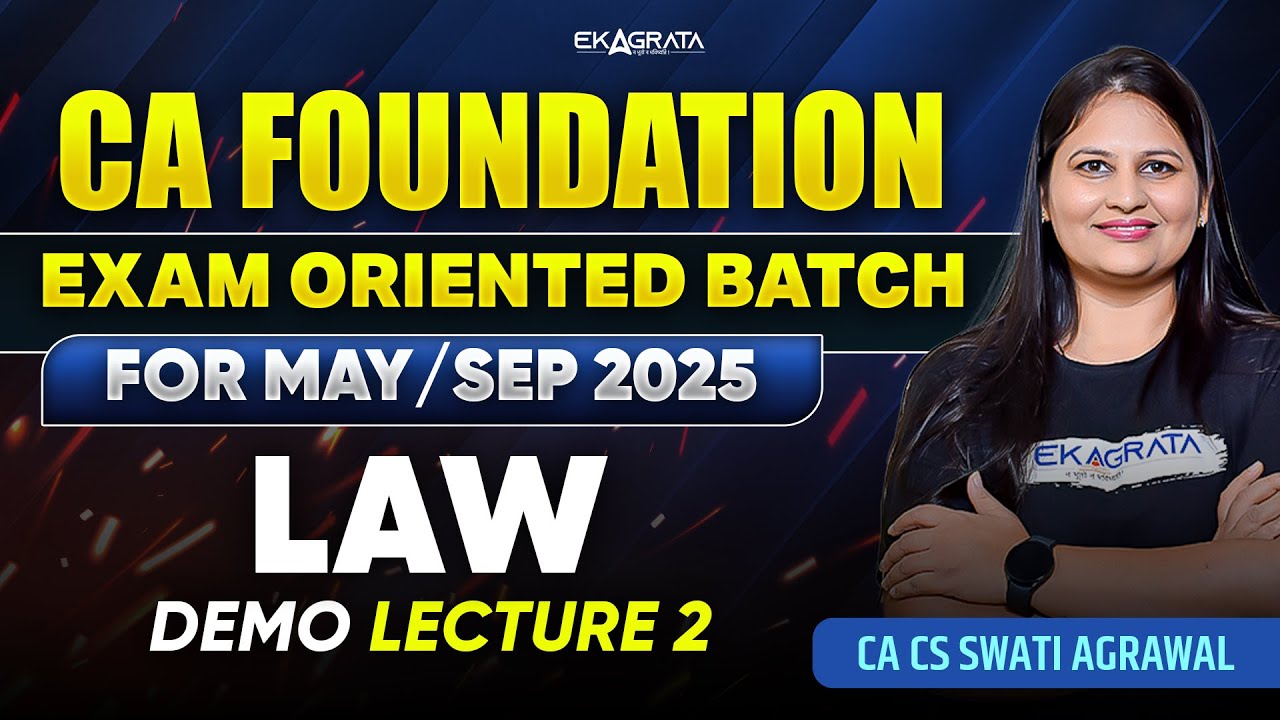 CA Foundation MAY 2025 Law | CA Foundation Exam Oriented Batch [DEMO LECTURE 2]|By CA CS Swati ...