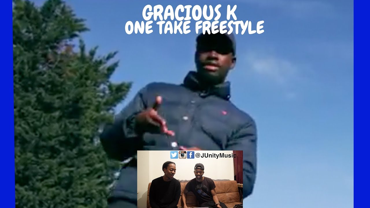 GRACIOUS K ONE TAKE FREESTYLE REACTION - YouTube