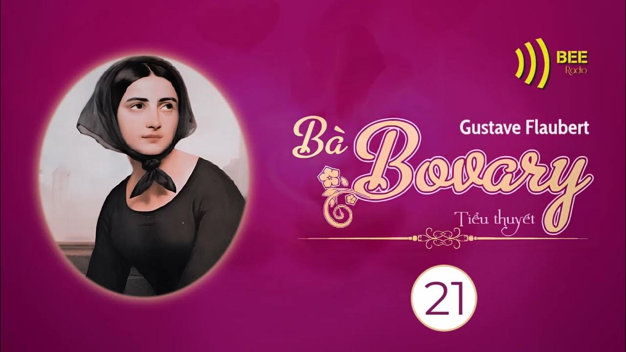 [Tập 21] Bà Bovary - Gustave Flaubert | Tiểu thuyết kinh điển Pháp - YouTube