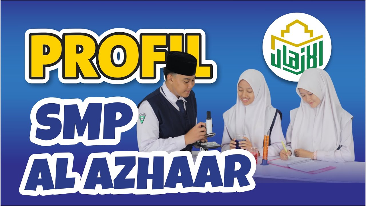 Profil SMP Al Azhaar Masjid Baitul Khoir | LPI Al Azhaar Bandung ...