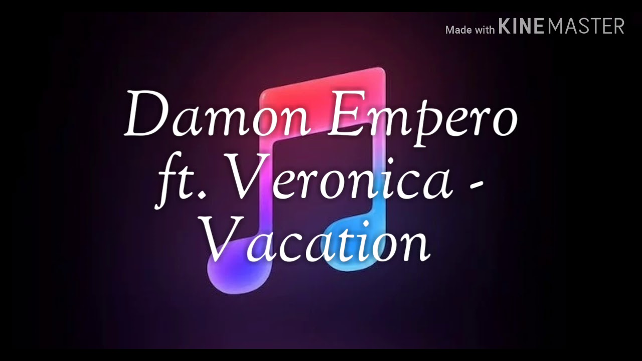 Damon Empero ft. Veronica - Vacation [ King Step Release ] _ Tropical ...