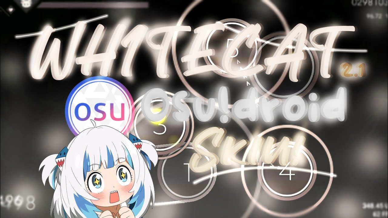 WhiteCat 2.1 Osu!droid SKIN! (you have to use this) - YouTube