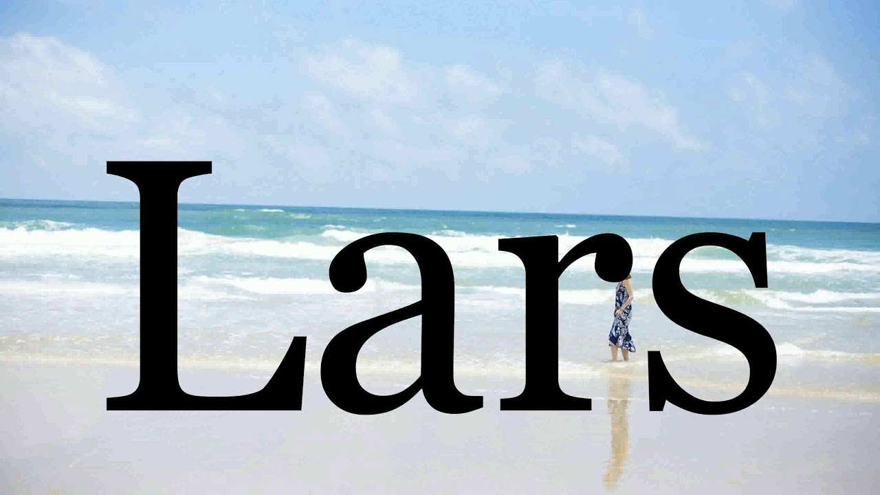 How To Pronounce Lars🌈🌈🌈🌈🌈🌈Pronunciation Of Lars - YouTube