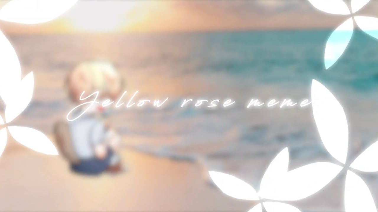 Yellow rose meme 』 [ 뜰로잉 ] - YouTube